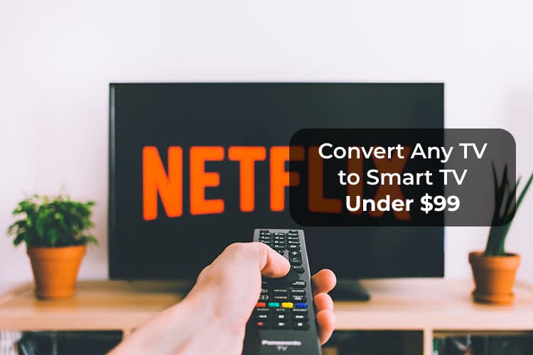 How to Convert Your TV to Smart TV Under $99 with These Smart TV ... How to Convert Your TV to Smart TV Under $99 with These Smart TV ...