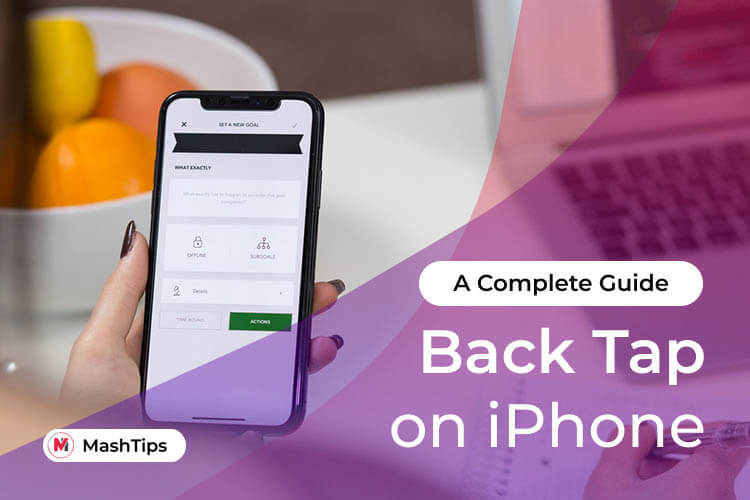 What is Back Tap on iPhone and How to Use It on iOS 14? - MashTips What is Back Tap on iPhone and How to Use It on iOS 14? - MashTips