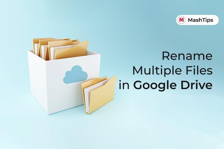How To Rename Multiple Files In Google Drive MashTips