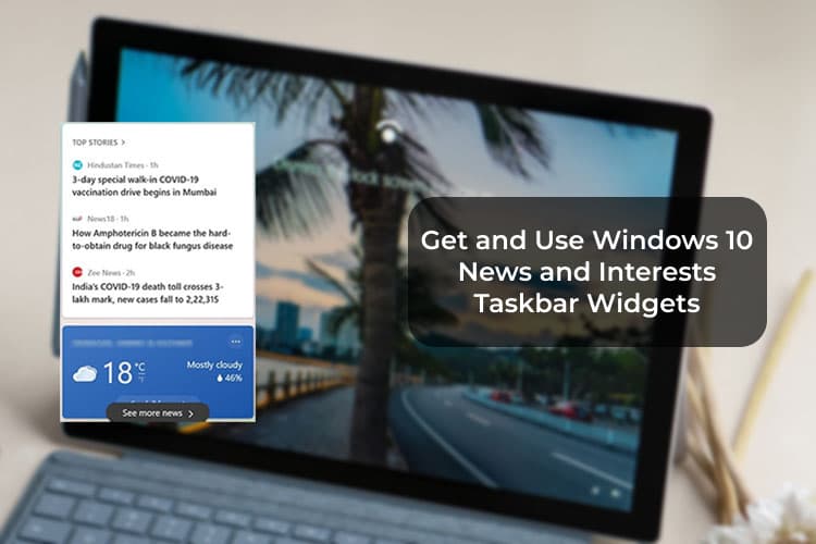 How to Use Windows 10 News and Interests Taskbar Widget - MashTips