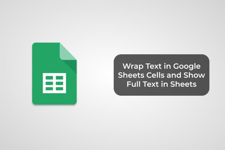 How To Wrap Text In Google Sheets Cells To Show Full Text In Google 