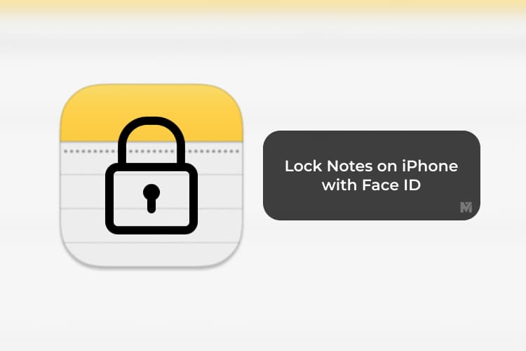 How to Lock Notes on iPhone with Passcode and Face ID - MashTips