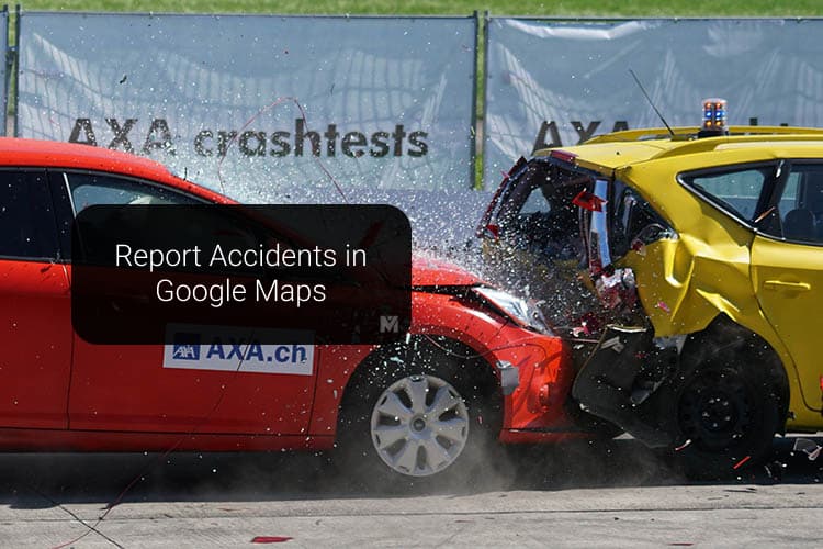How to Report Accidents and Live Traffic Incidents in Google Maps ...