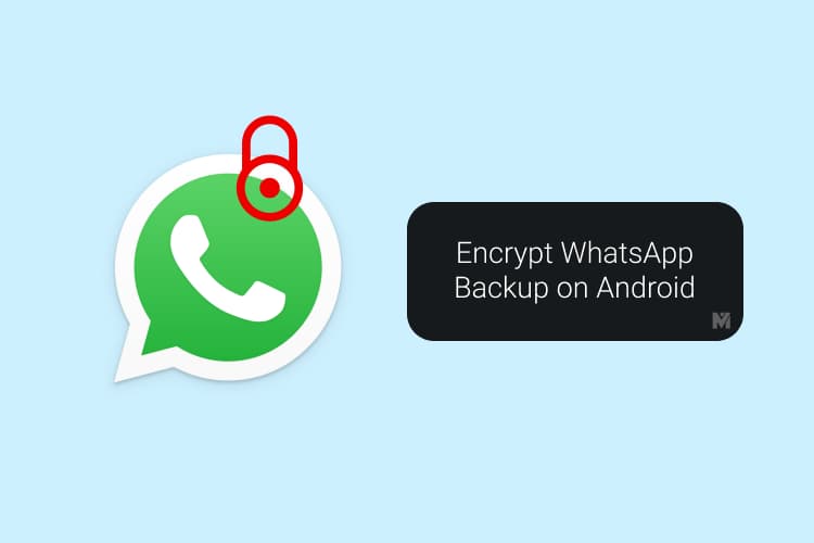 How to Encrypt WhatsApp Backup to Google Drive on Android - MashTips