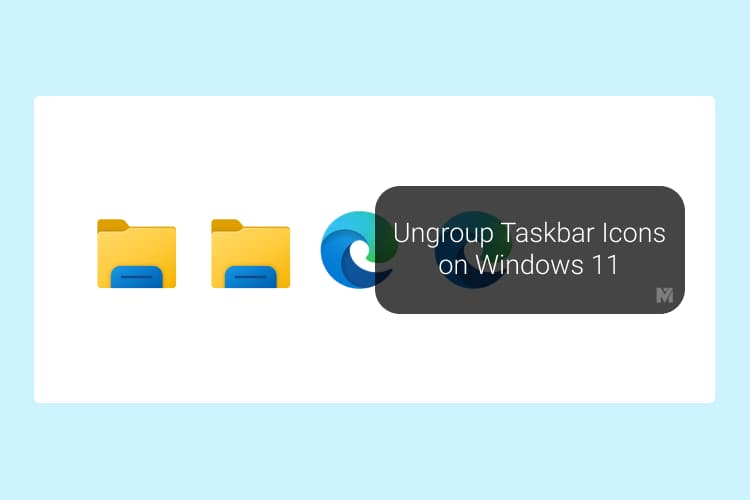 How To Ungroup And Separate Taskbar Icons On Windows 11 MashTips