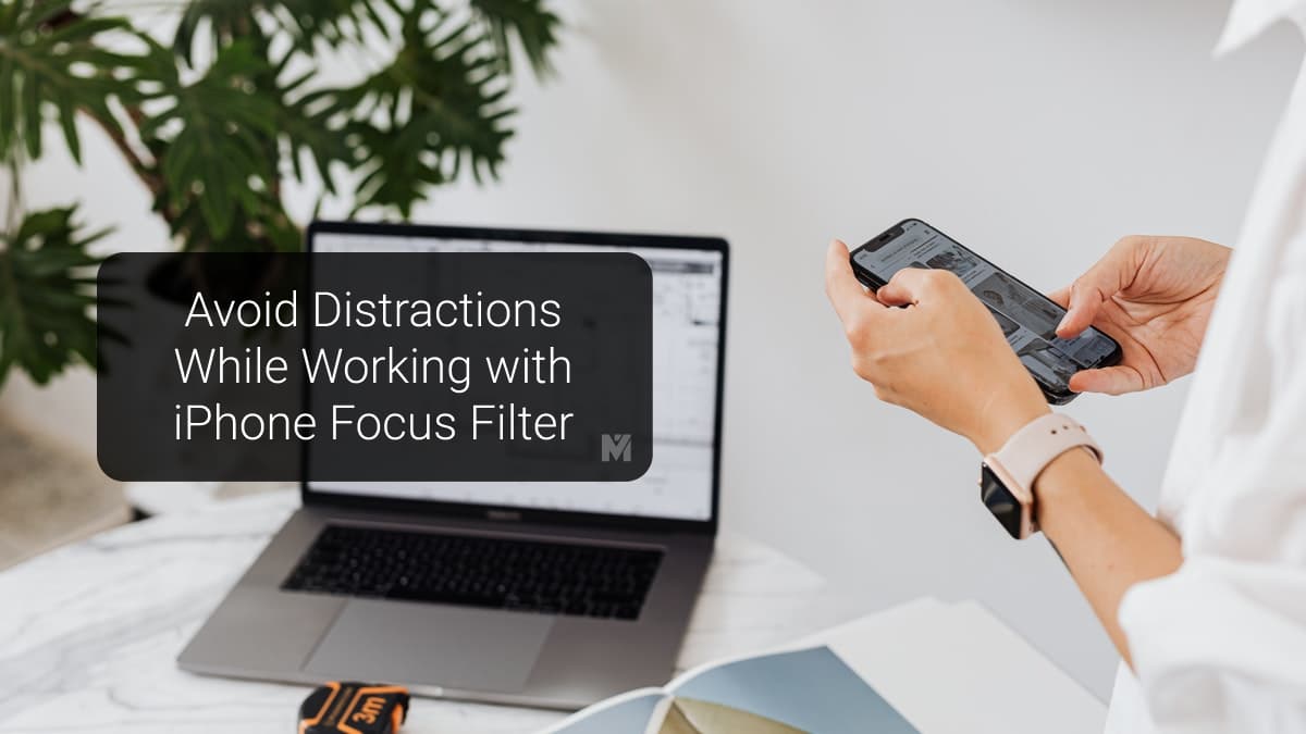 Focus Filters on iPhone Can Help You Avoid Distractions at Work - MashTips